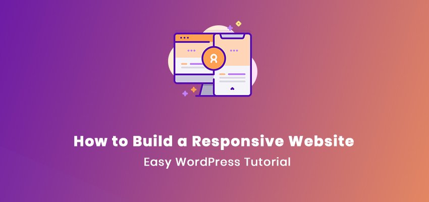 How to Build a Responsive Website on WordPress How to Build a Responsive Website on WordPress